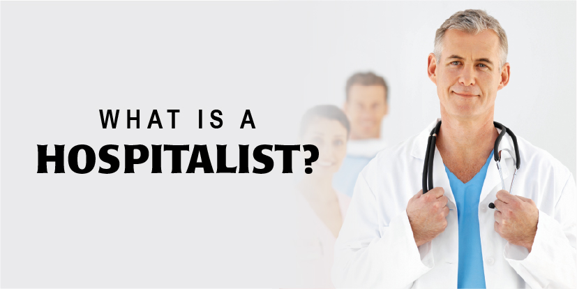 What is a Hospitalist?